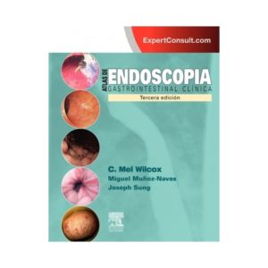 Atlas de endoscopia gastrointestinal clínica – EDICIONES MEDICAS